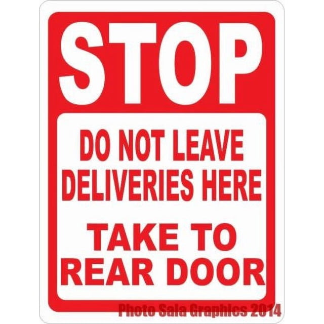 Stop Do Not Leave Deliveries Here Take to Rear Door Sign - Walmart.com