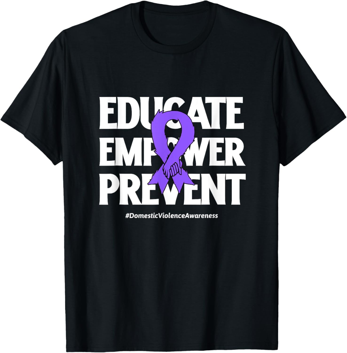 Stop Domestic Violence - Educate Empower Prevent T-Shirt - Walmart.com