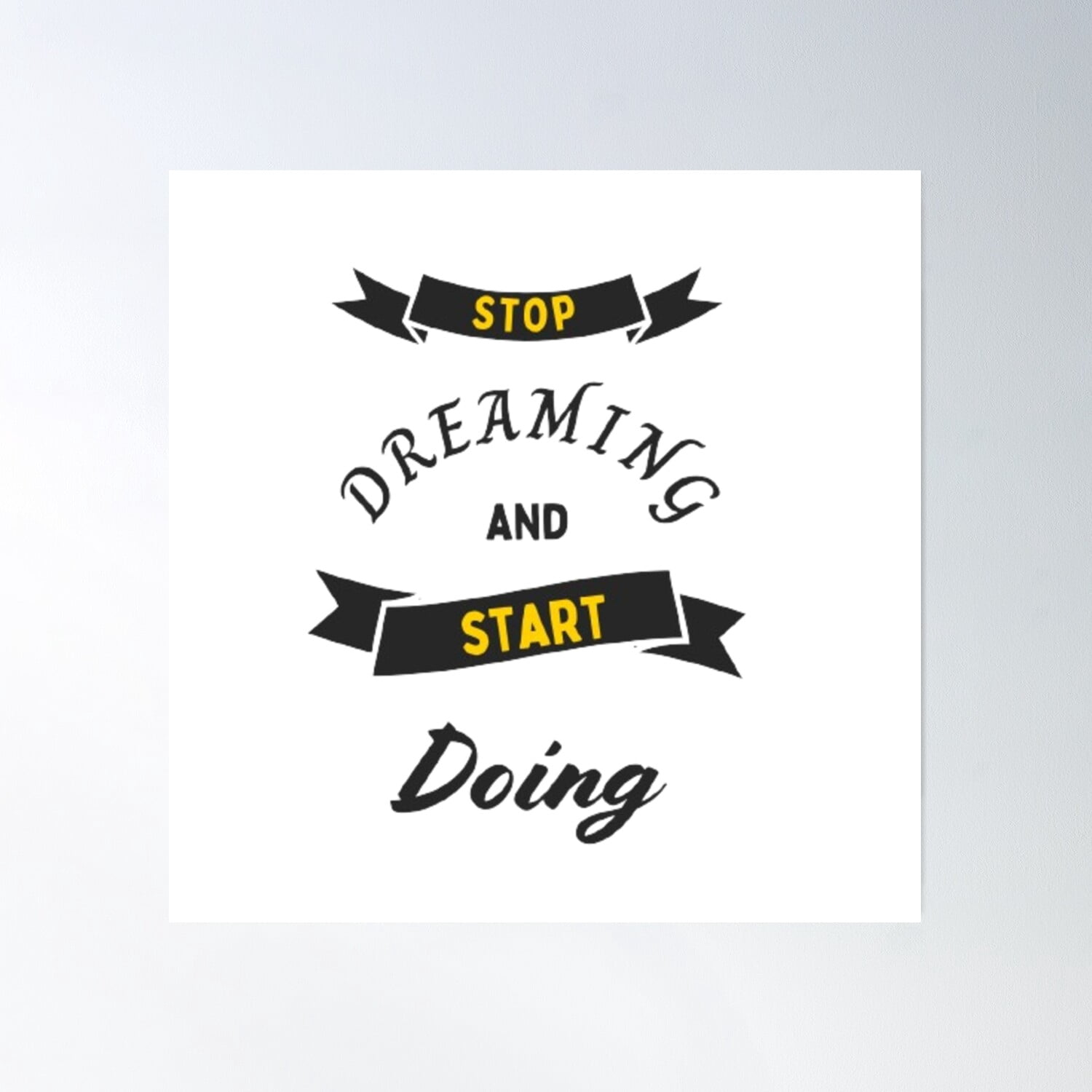 Stop Dreaming And Start Doing Poster Wall Art, Modern Wall Decor, 24x24 ...