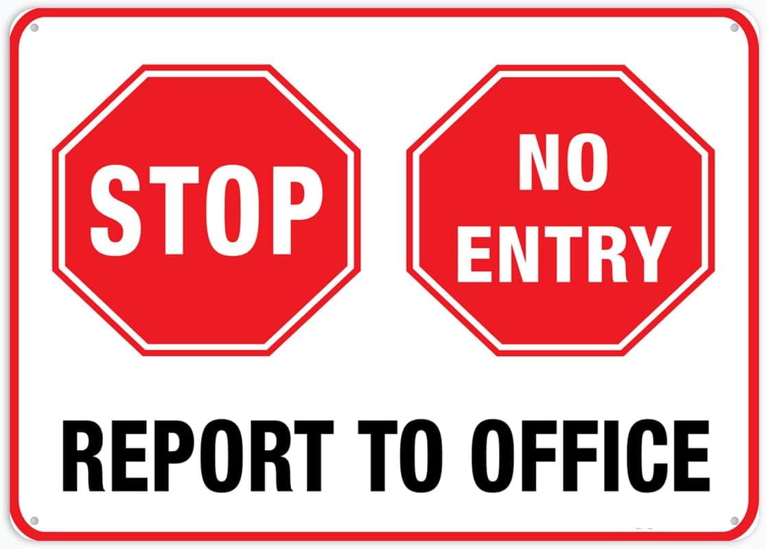 Stop No Entry Report To Office Sign 8 X 12 Inches Rust Free Aluminum ...