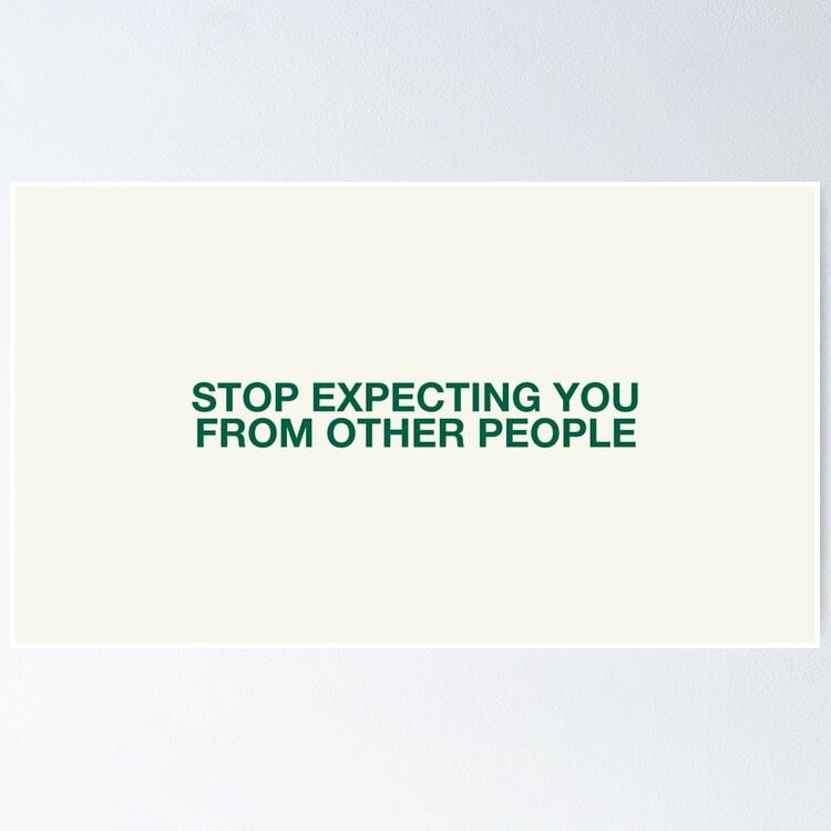 Stop Expecting You€© From Other People Poster- Unframed Poster | Wall ...