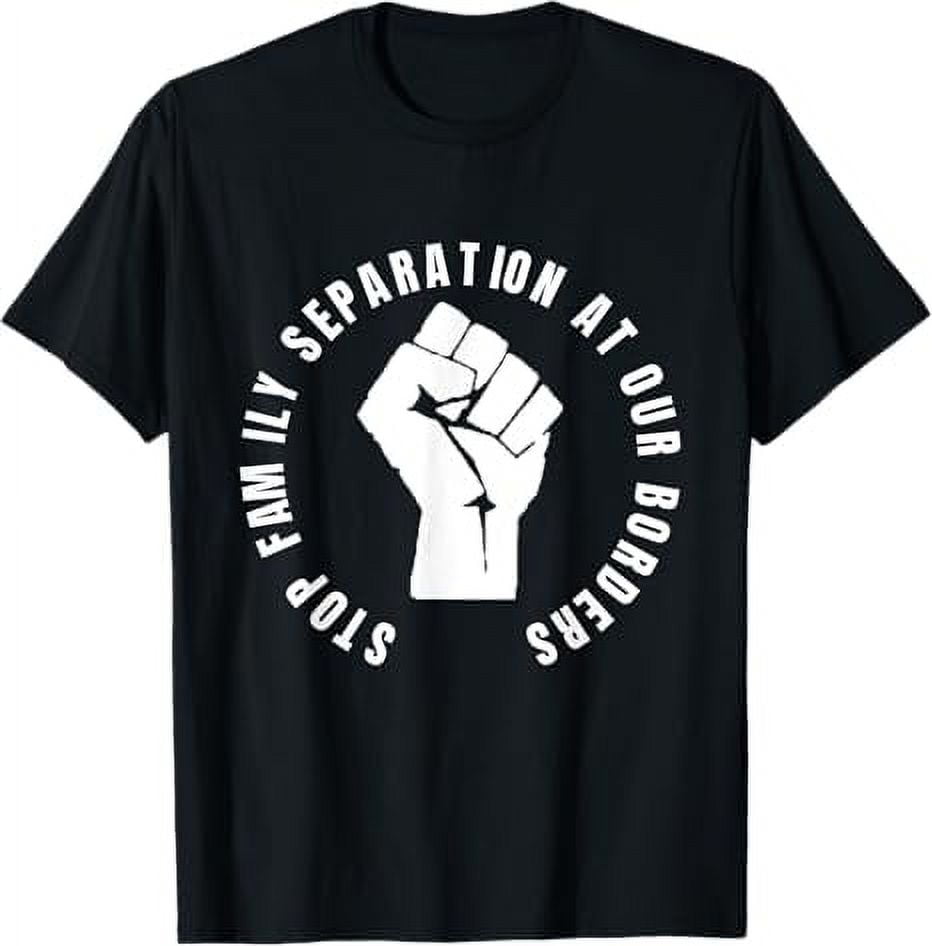 Stop Family Separation At Our Borders - Imimgration Rights T-Shirt ...