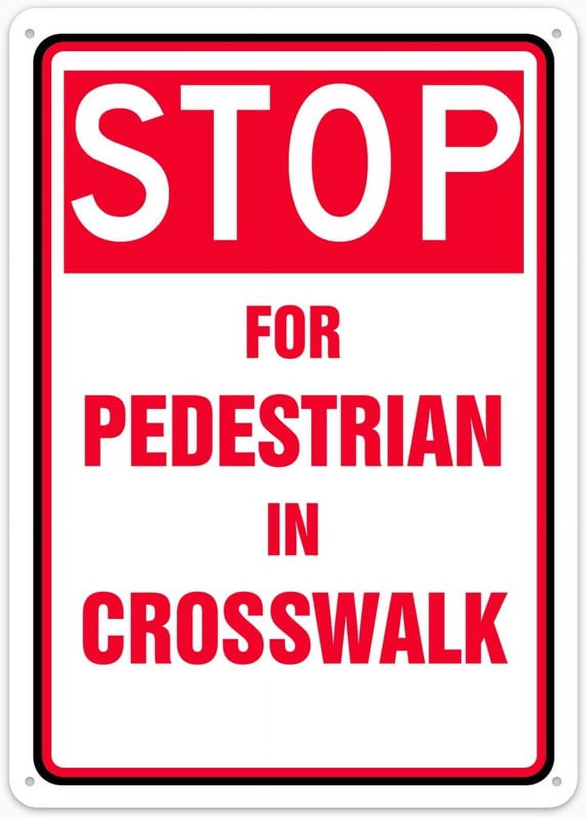 Stop For Pedestrians In Crosswalk Caution Safety Signs, Warning Signs ...