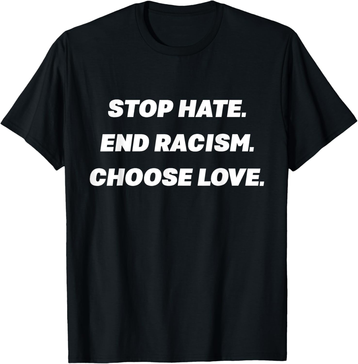 Stop Hate End Racism Choose Love T-Shirt - Walmart.com