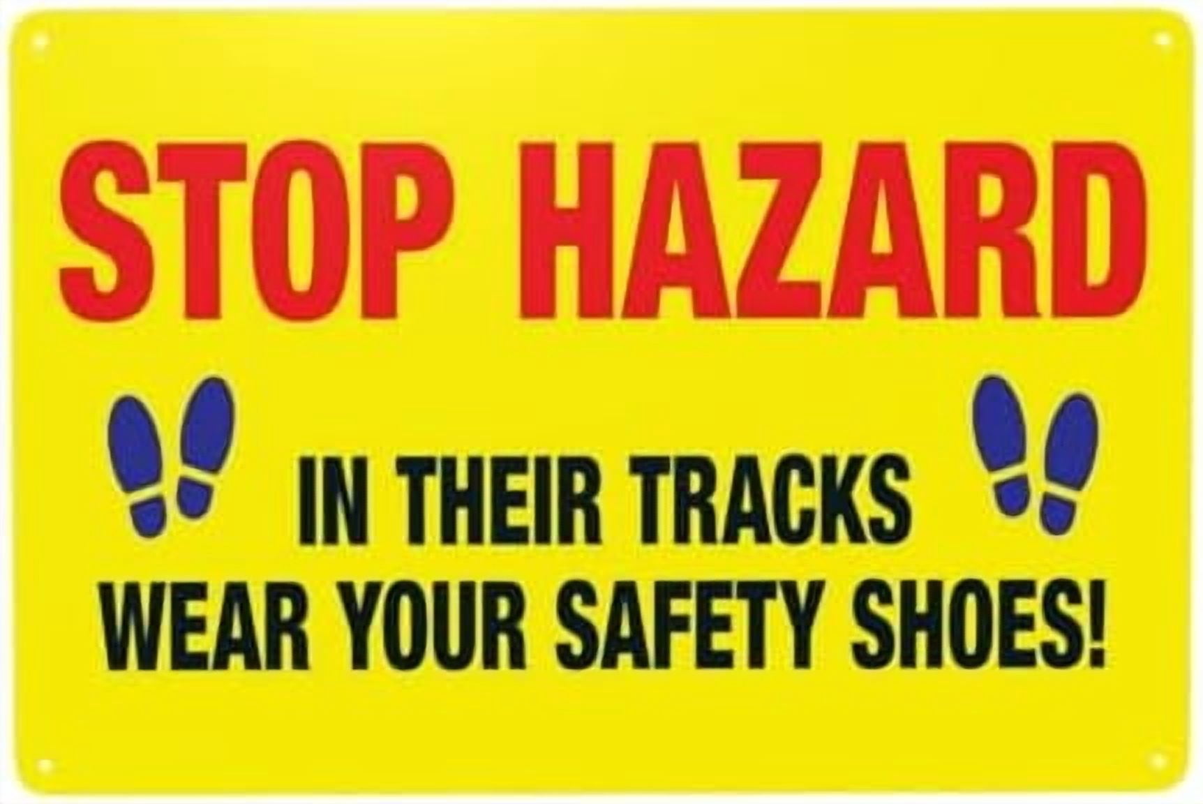 Stop Hazard In Their Tracks Wear Your Safety Shoes Warning Sign, Slogan ...