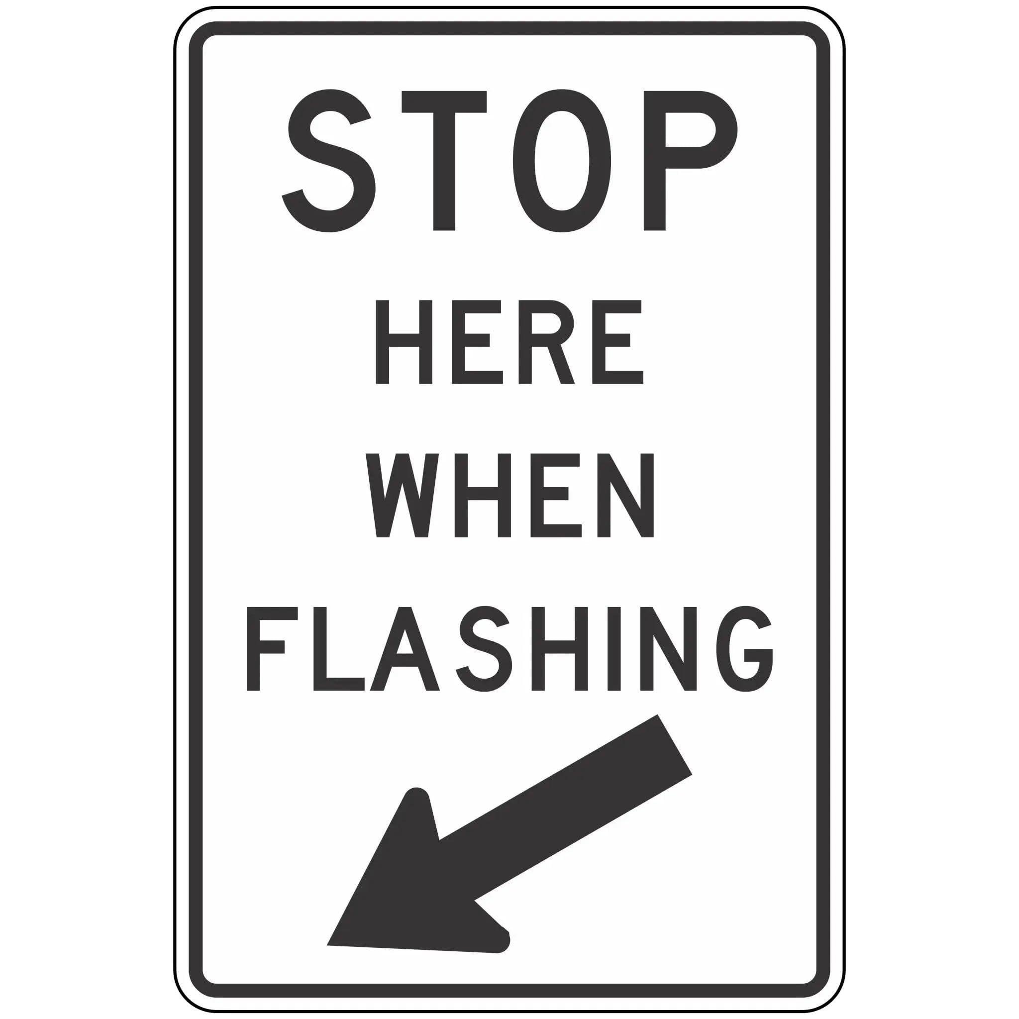Stop Here When Flashing With Arrow Sign Traffic Signs Warning Caution ...