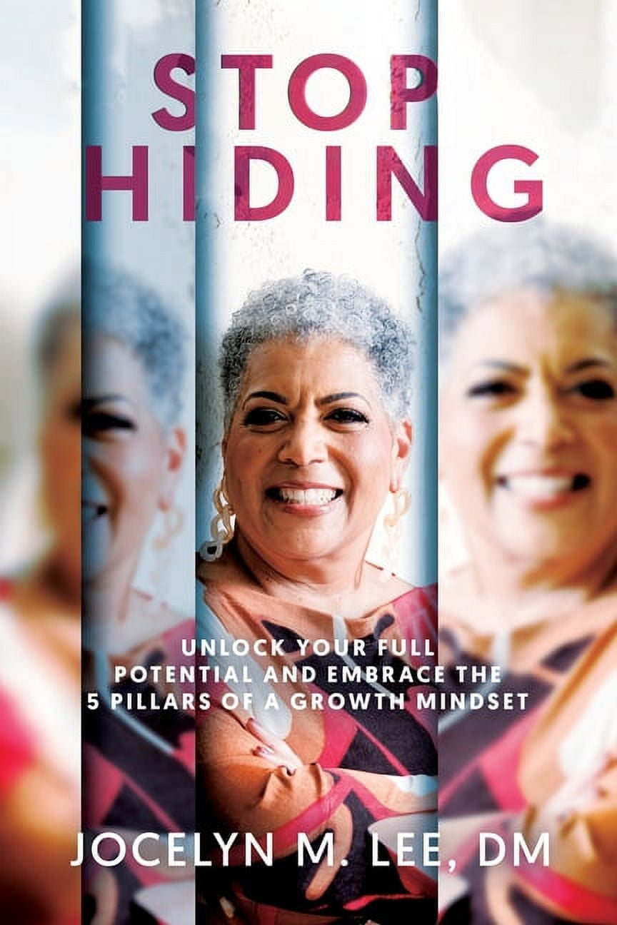 Stop Hiding: Unlock Your Full Potential and Embrace the 5 Pillars of a ...