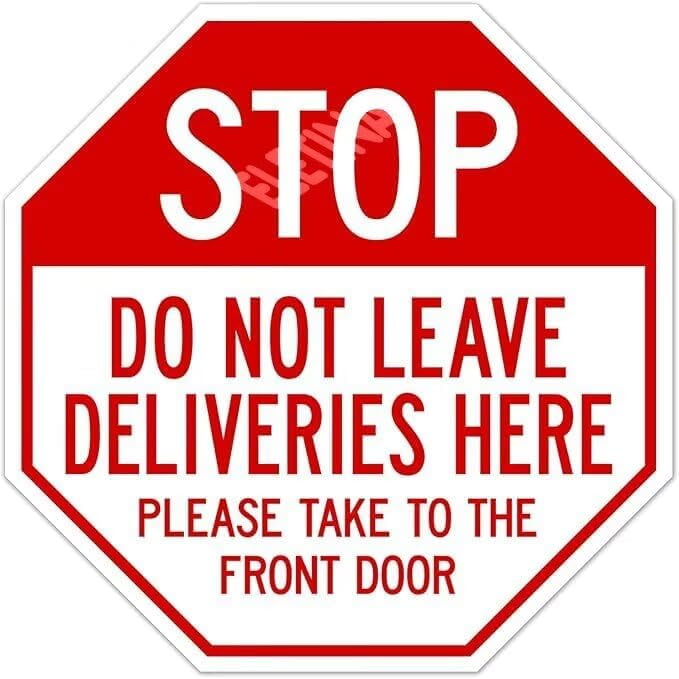 Stop Do Not Leave Deliveries Here Take to The Front Door Sign for Home ...