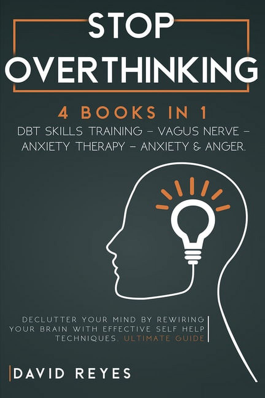 Stop Overthinking : 4 BOOKS IN 1: DBT skills training- Vagus ...