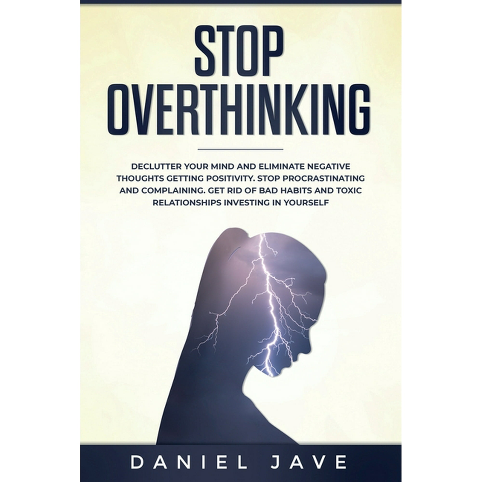 Overthinking Leads To Negative Thoughts