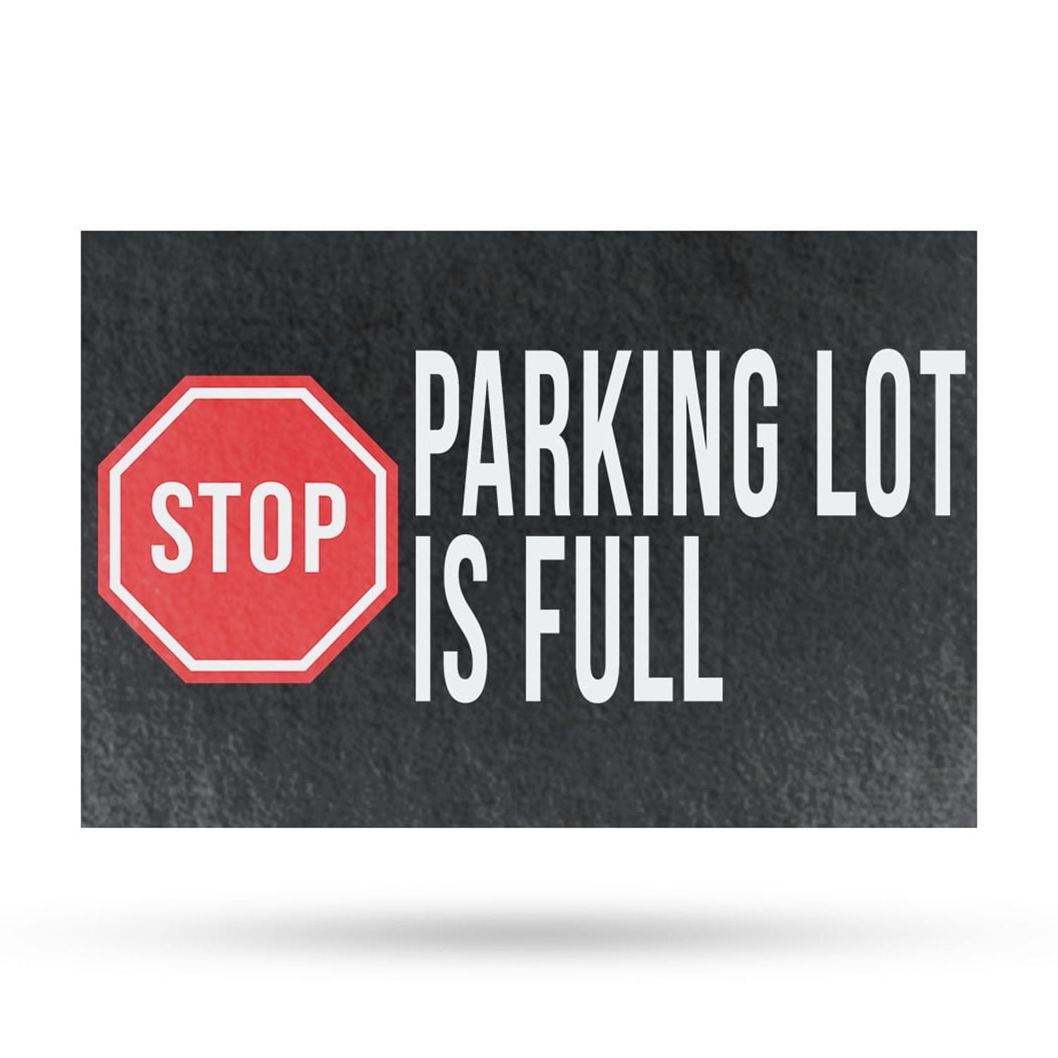 Stop Parking Lot is Full Vinyl Decal 12 Inch x 16 Inch Weatherproof ...