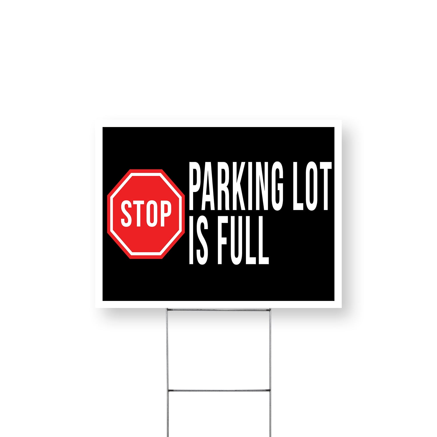 Stop Parking Lot is Full Yard Sign 18 Inch x 24 Inch Single Sided ...