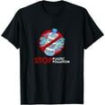 Stop Plastic Pollution Clean Ocean Pollution Climate Change T-Shirt ...