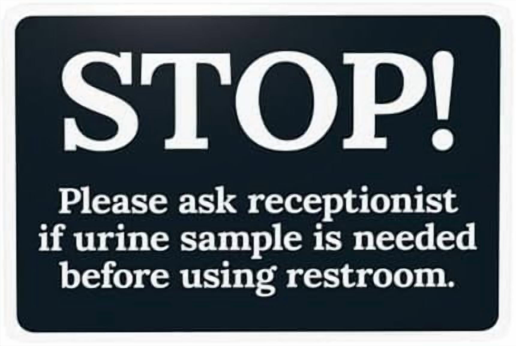 Stop Please Ask Receptionist If Urine Sample Is Needed Before Using ...