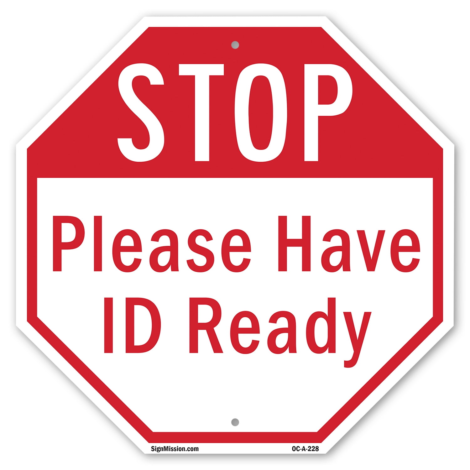Stop Please Have Id Ready 18 inch X 18 inch Octagon Plastic Sign ...