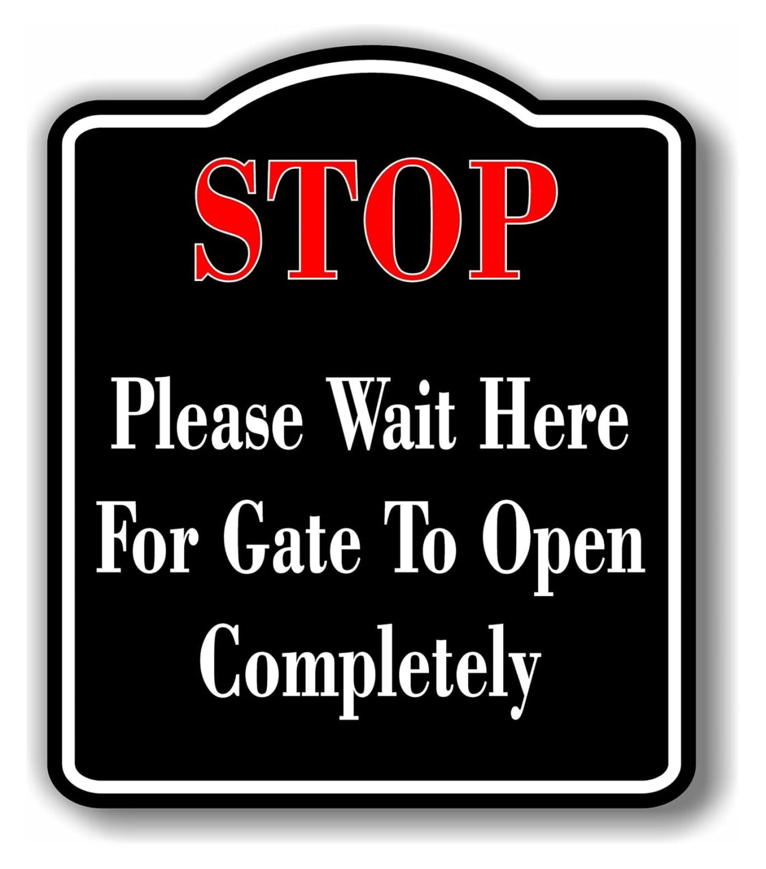 Stop Please Wait Here Until Gate Opens Completely BLACK Aluminum ...
