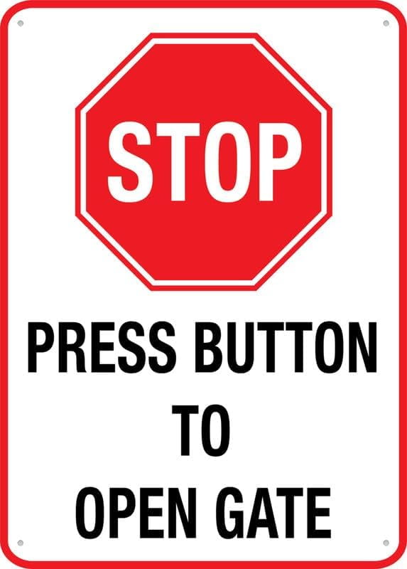 Stop Press Button To Open Gate Sign 8X12 Inch Rust Free Aluminum Easy ...