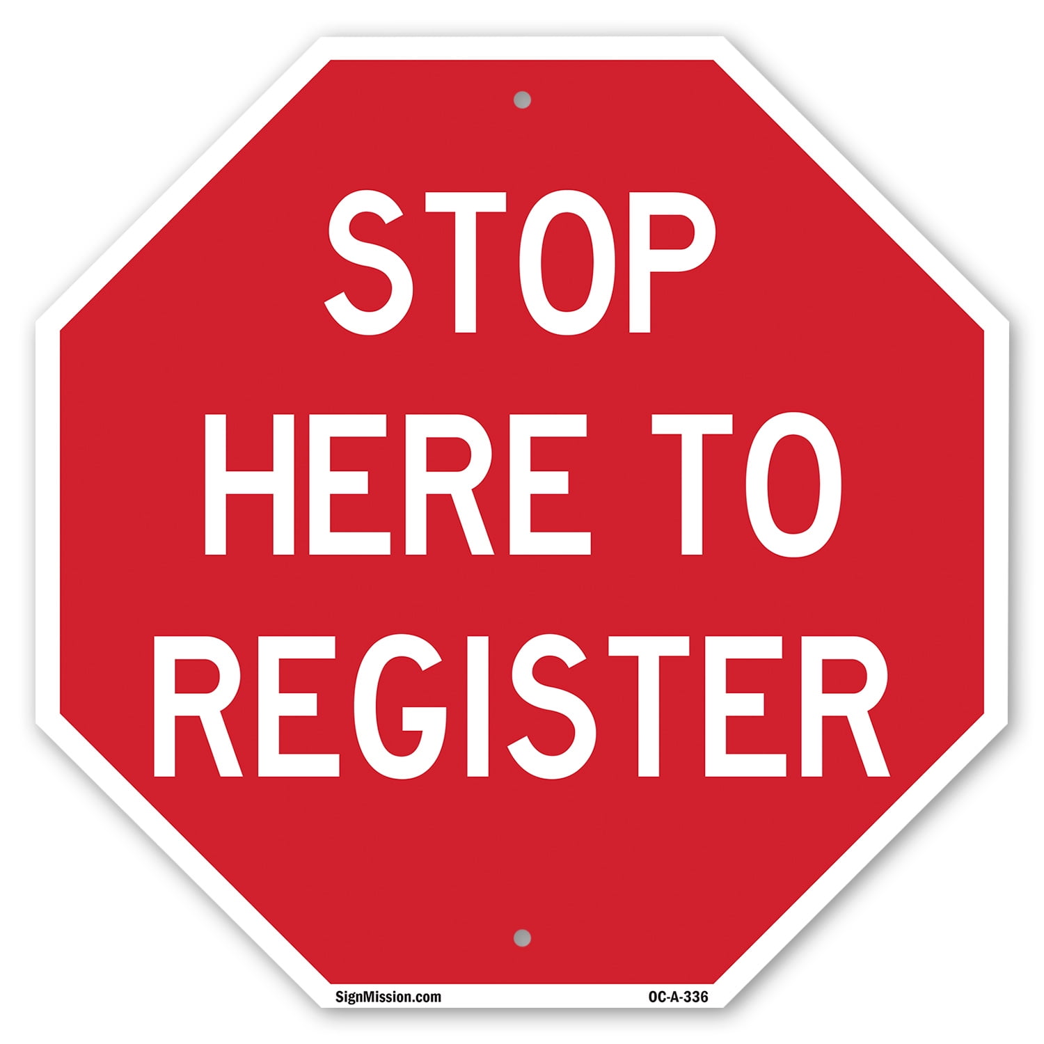 Stop Here to Register 18 inch X 18 inch Octagon Plastic Sign Weather ...