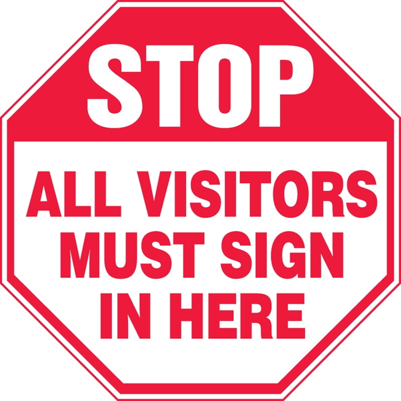 Stop Safety Sign All Visitors Must Sign In Here Aluminum 12 Inch Uv Ink ...