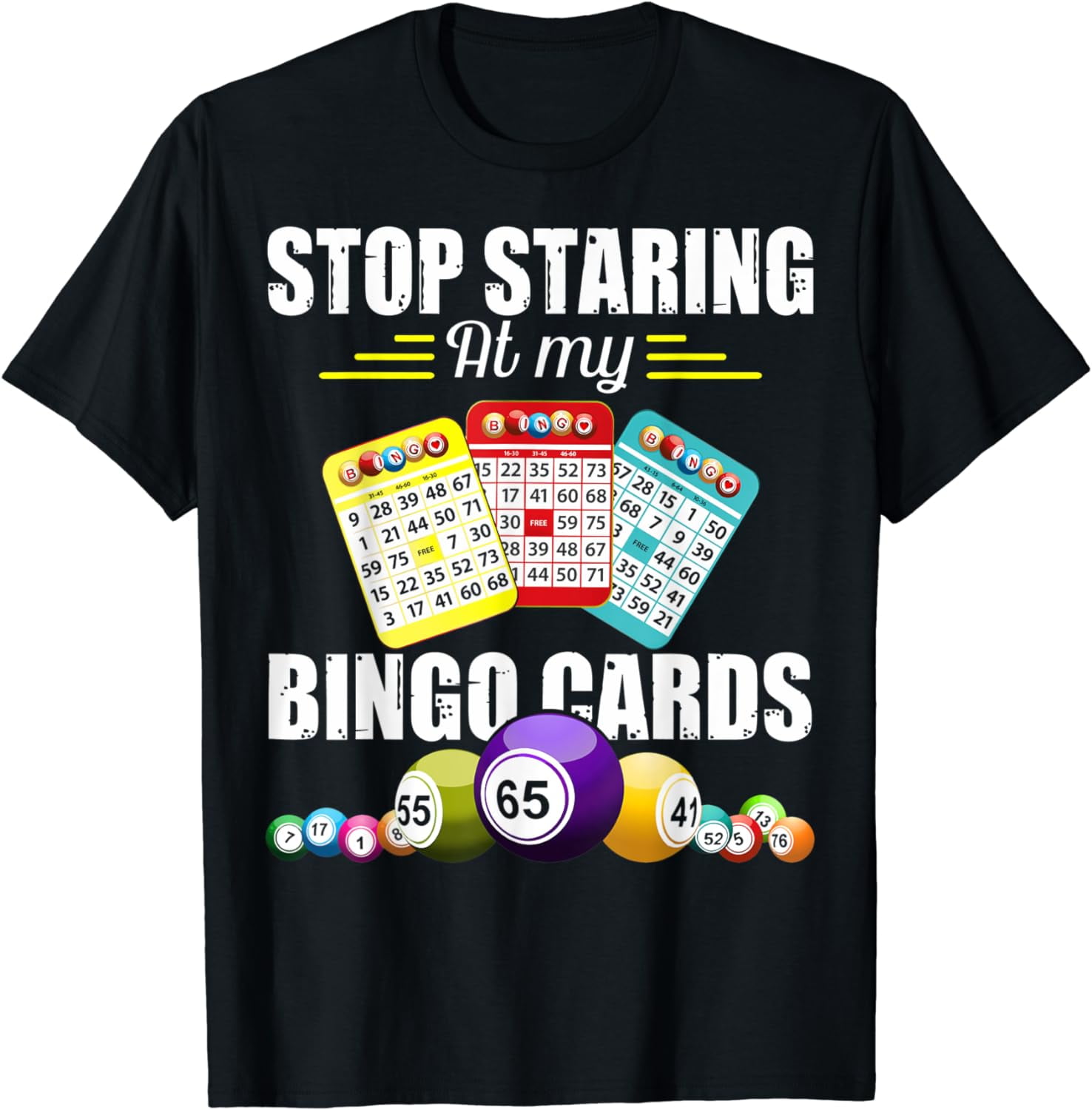 Stop Staring At My Bingo Cards Bingo Lover Gambler Gambling T-Shirt ...