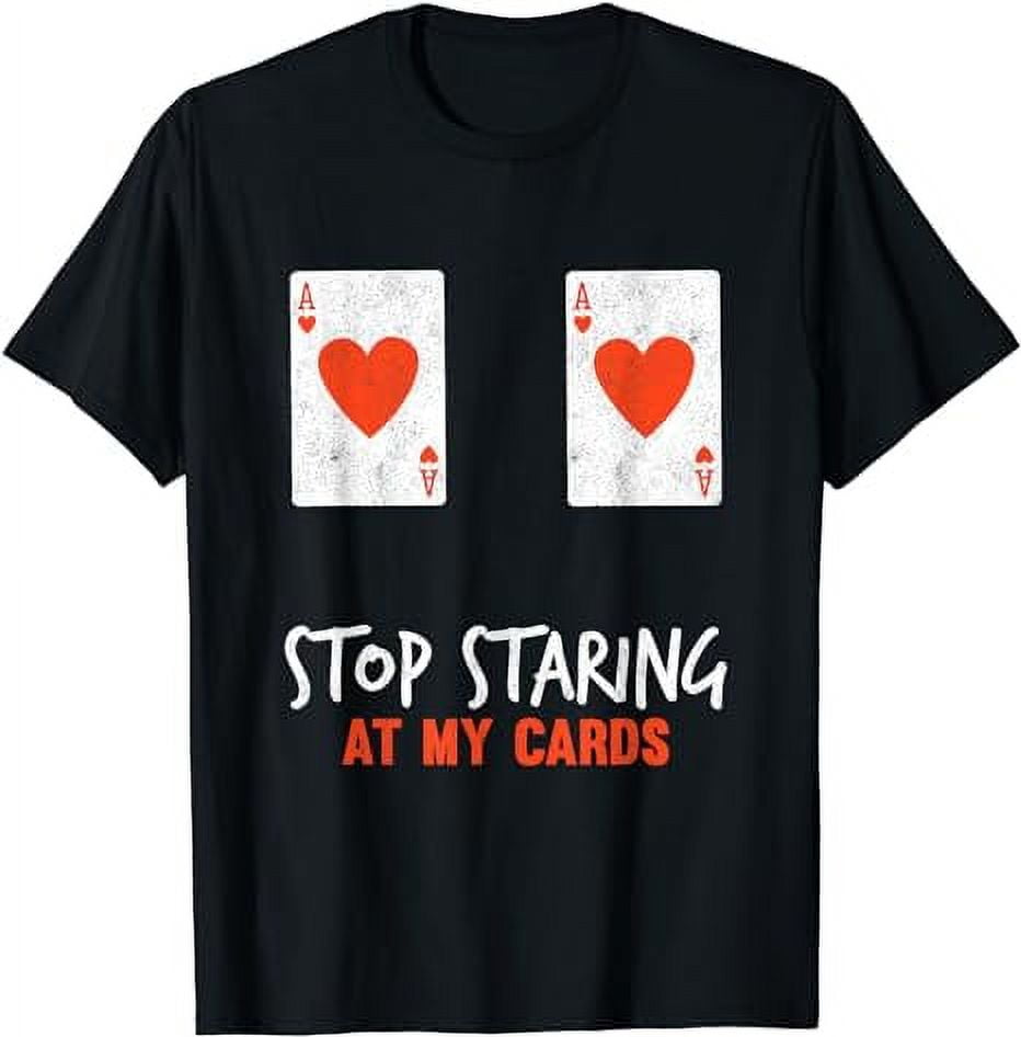 Stop Staring At My Cards Funny Poker Women Player T-Shirt - Walmart.com