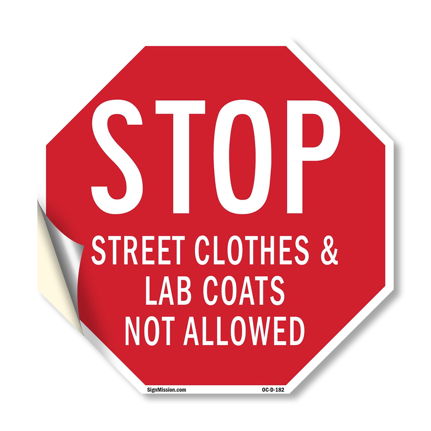 Stop Street Clothes & Lab Coats Not Allowed 10 inch X 10 inch Octagon ...