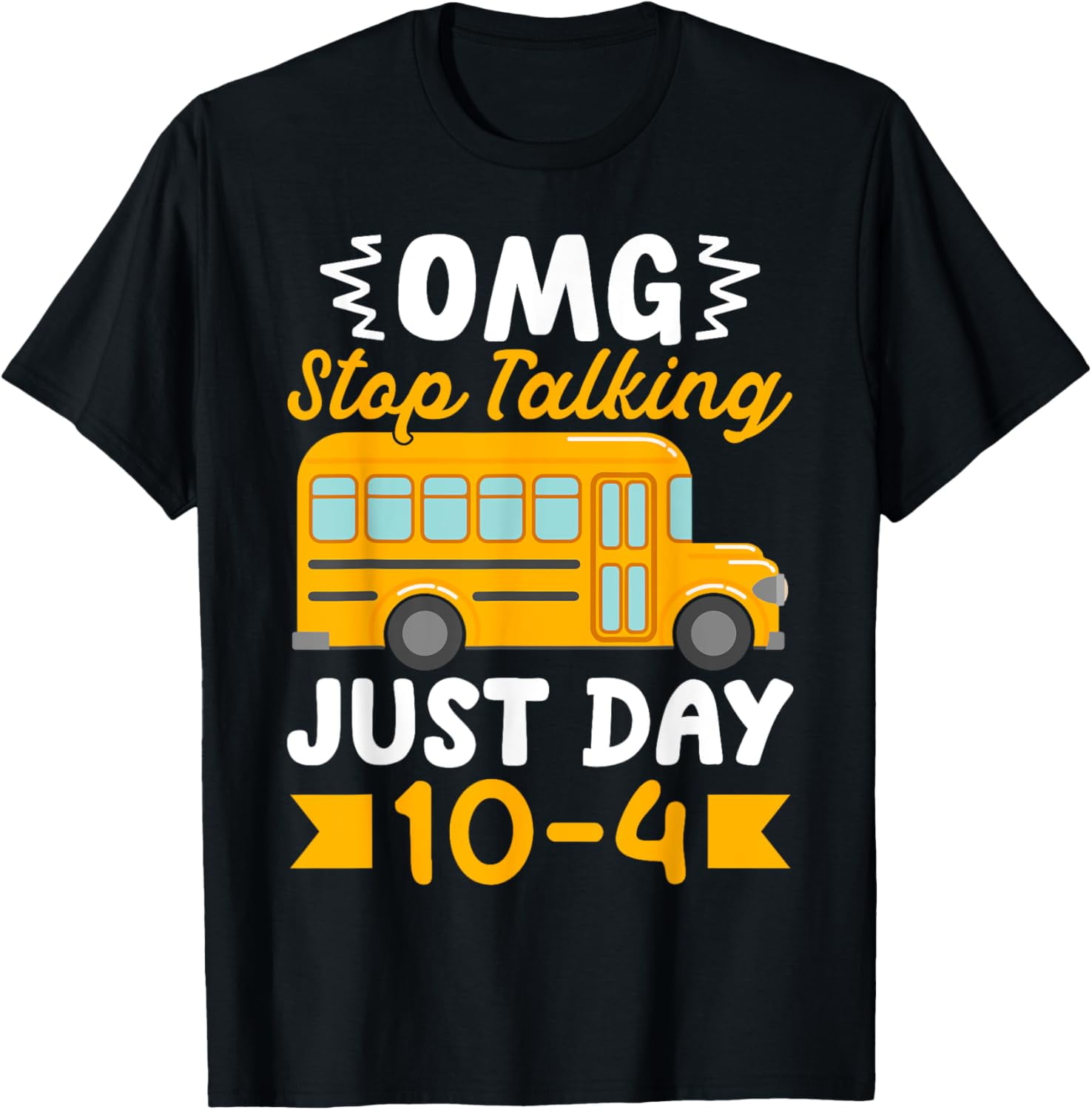 Stop Talking Just Say 10-4 Shirt Funny School Bus Driver T-Shirt - Walmart.com