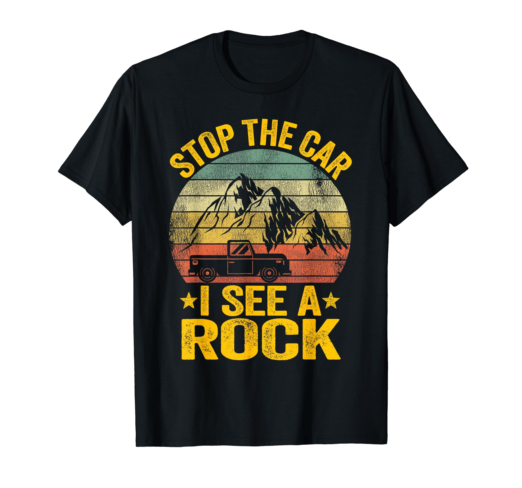 Stop The Car I See A Rock Collector Geology Funny Geologist T-Shirt ...