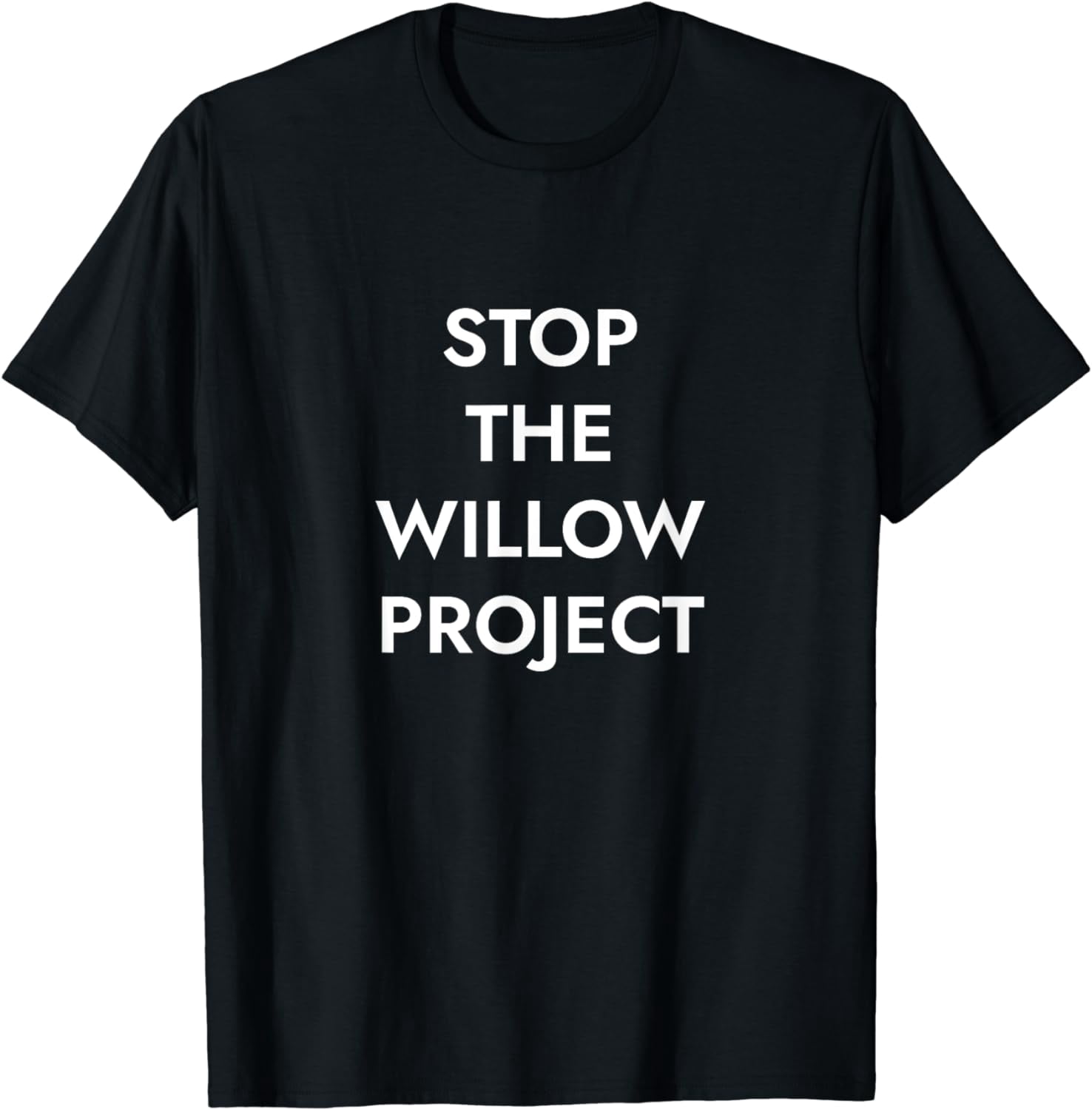 Stop The Willow Project T-Shirt - Walmart.com
