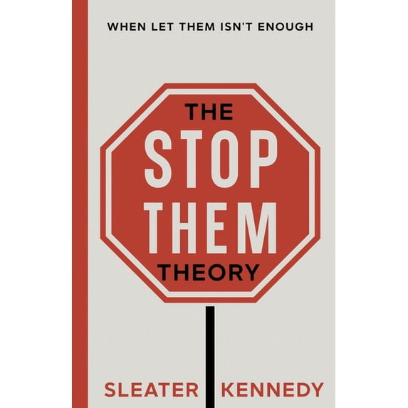 The Stop Them Theory: When Let Them Isn't Enough, (Paperback) - Walmart.com