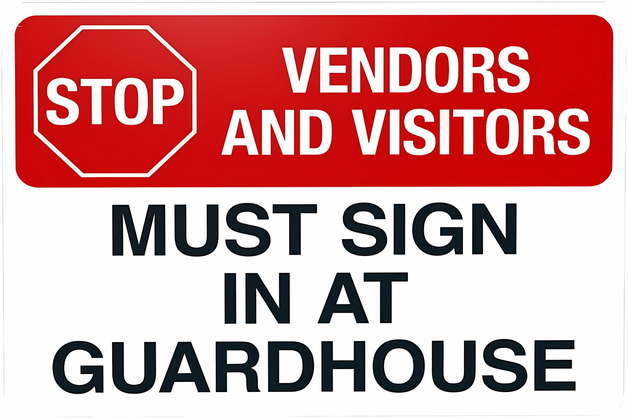 Stop Vendors And Visitors Must Sign In At Guardhouse Warning Sign - 8 ...