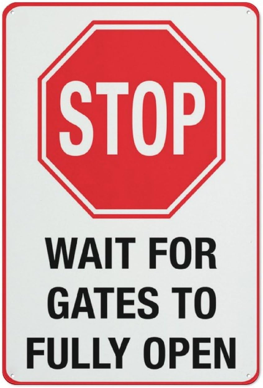 Stop - Wait For Gates To Fully Open 12 X 8 Inches Aluminum Sign - Uv ...