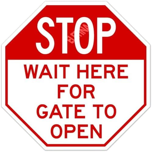 Stop Wait Here for Gate to Open Sign for Home Outdoor Yard 12 x 12 Inch ...