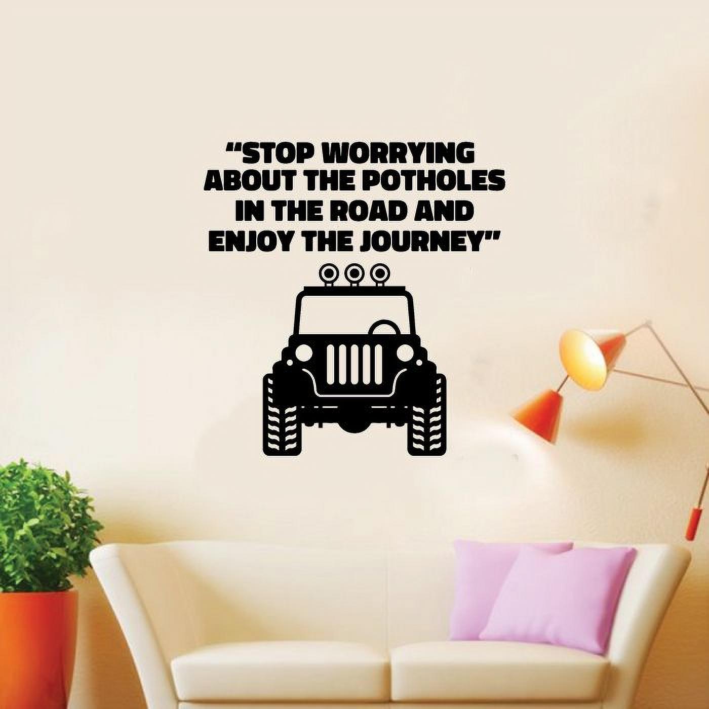 Stop Worrying About The Potholes In The Road Vinyl Wall Sticker Wall ...