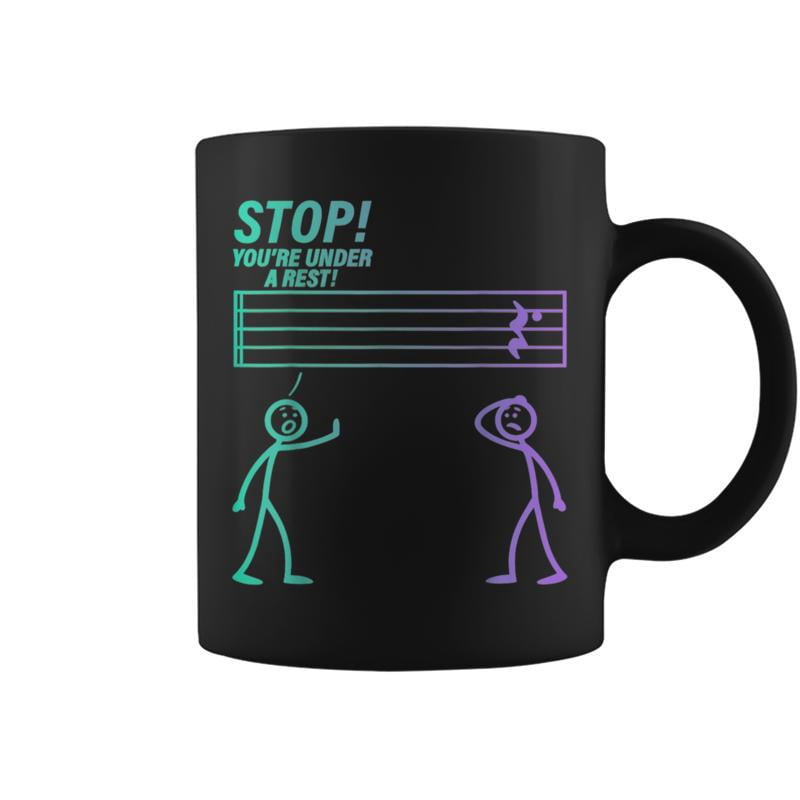 Stop You Are Under A Rest Band Teacher Joke Sheet Music Pun Coffee Mugs ...