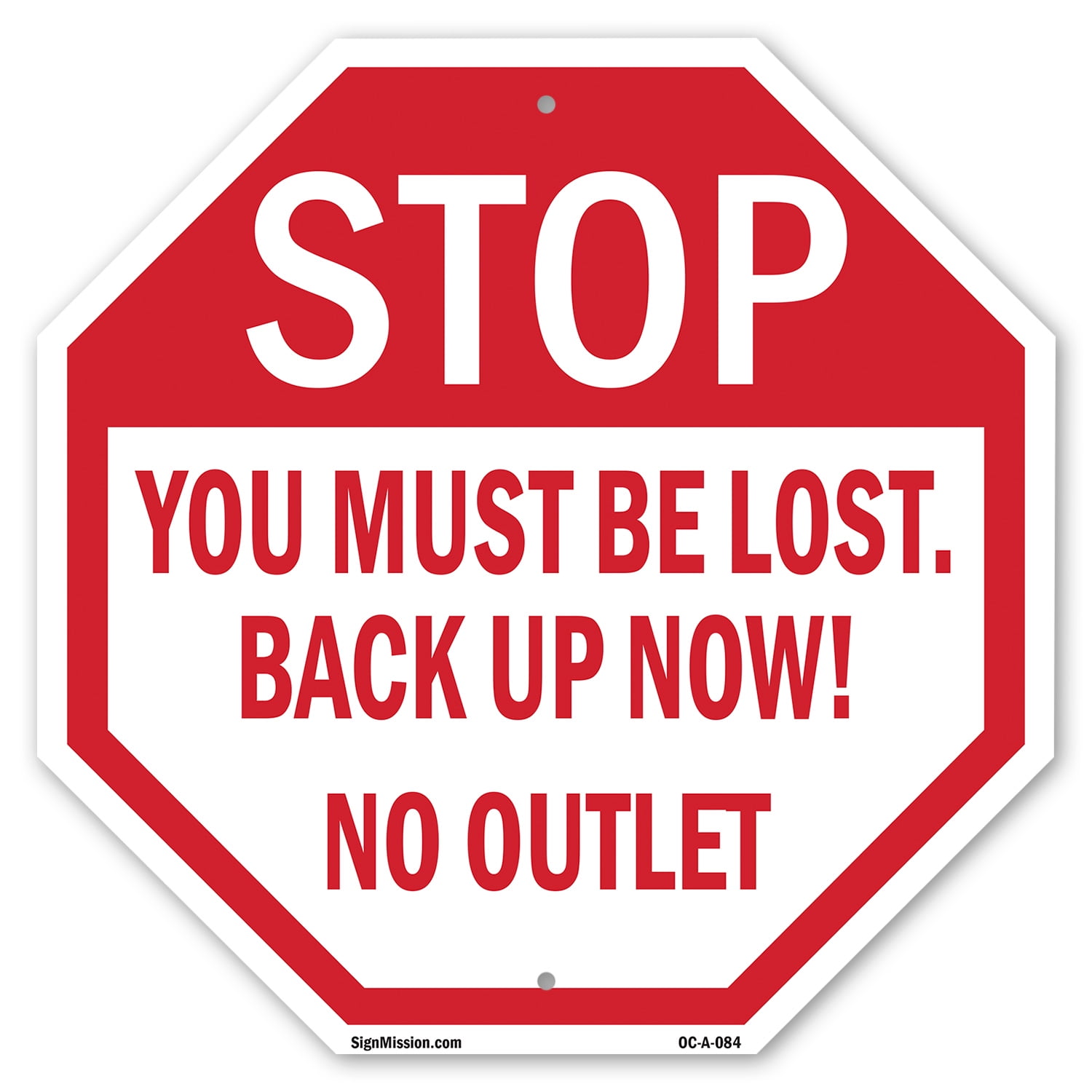 Stop You Must Be Lost. Back Up Now! No Outlet 18 inch X 18 inch Octagon ...