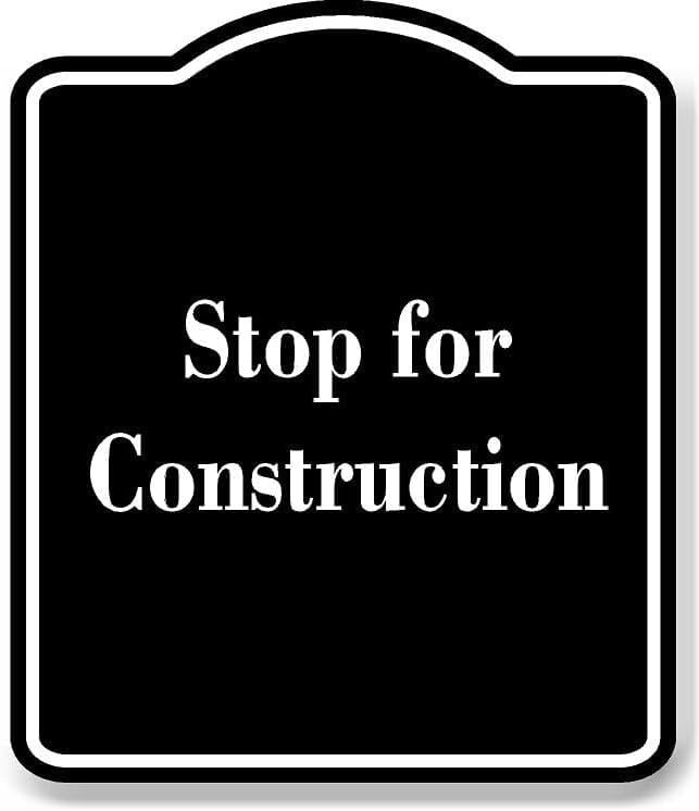 Stop for Construction BLACK Aluminum Composite Sign 20''x24'' - Walmart.com