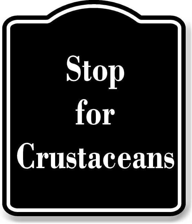 Stop for Crustaceans BLACK Aluminum Composite Sign 20''x24'' - Walmart.com