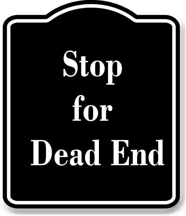 Stop for Dead End BLACK Aluminum Composite Sign 20''x24'' - Walmart.com