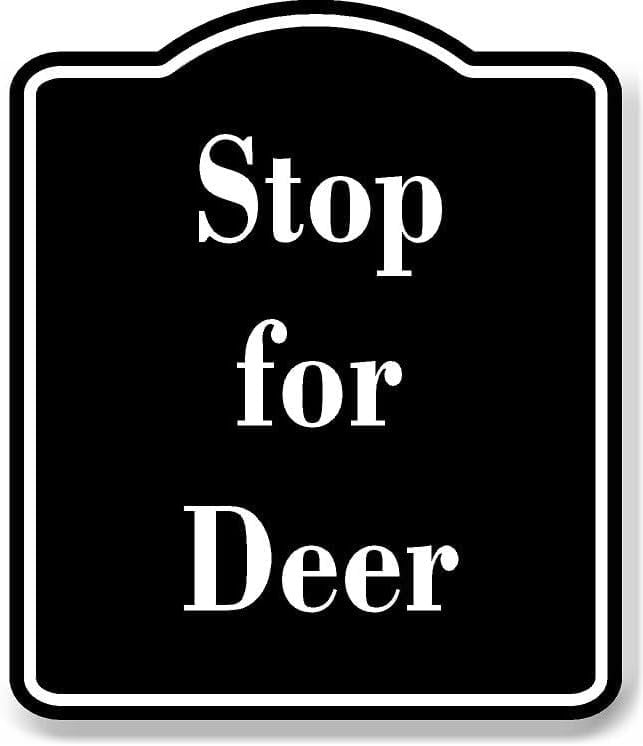 Stop for Deer BLACK Aluminum Composite Sign 15''x18'' - Walmart.com
