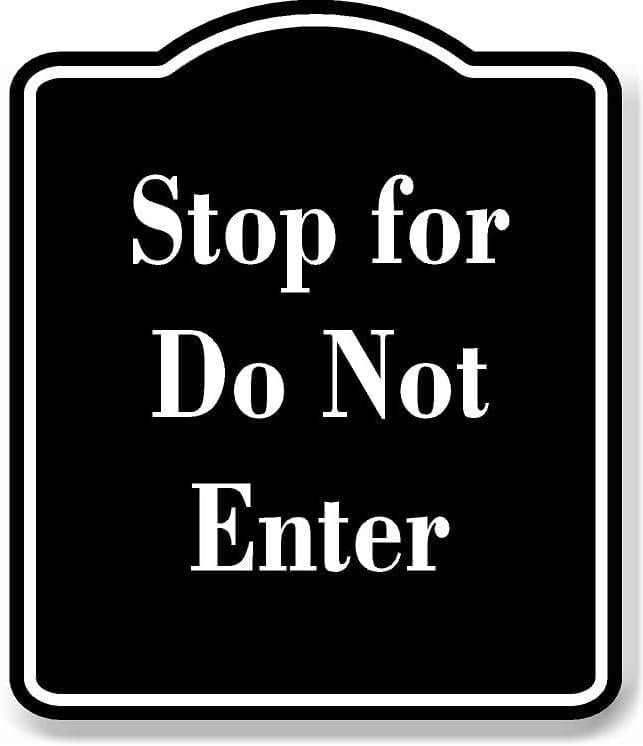 Stop for Do Not Enter BLACK Aluminum Composite Sign 15''x18'' - Walmart.com