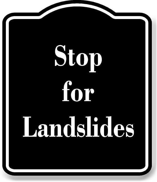 Stop for Landslides BLACK Aluminum Composite Sign 20''x24'' - Walmart.com
