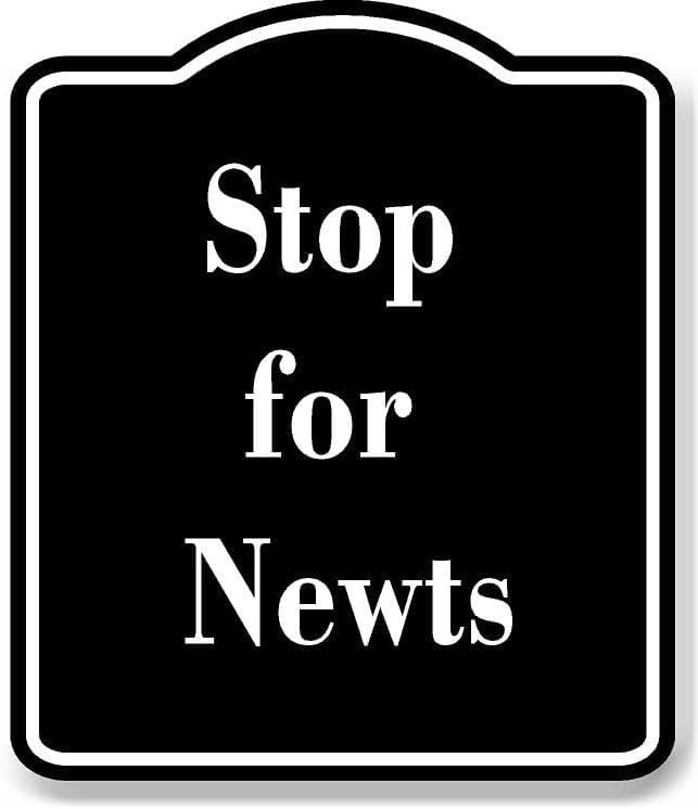 Stop for Newts BLACK Aluminum Composite Sign 20''x24'' - Walmart.com
