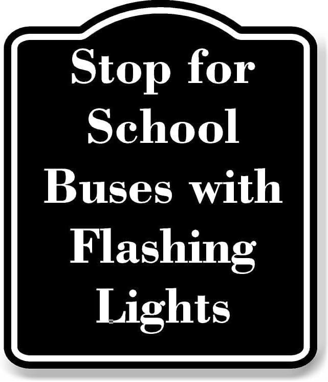 Stop for School Buses with Flashing Lights BLACK Aluminum Composite ...