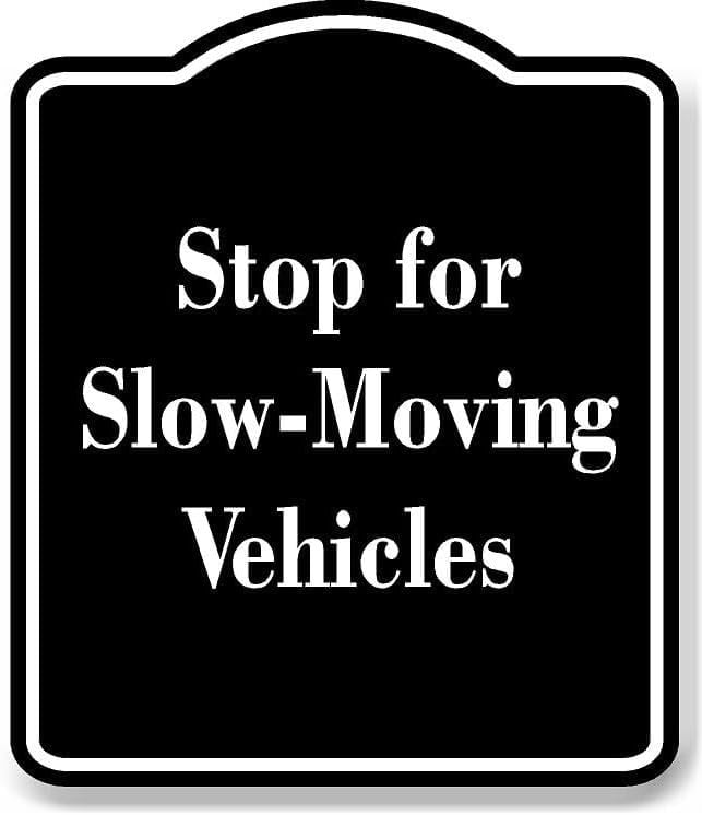 Stop for Slow-Moving Vehicles BLACK Aluminum Composite Sign 8.5''x10 ...