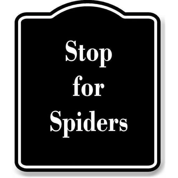 Stop for Spiders BLACK Aluminum Composite Sign, 20"x24" - Walmart.com