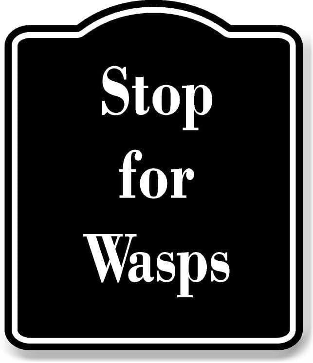 Stop for Wasps BLACK Aluminum Composite Sign 15''x18'' - Walmart.com