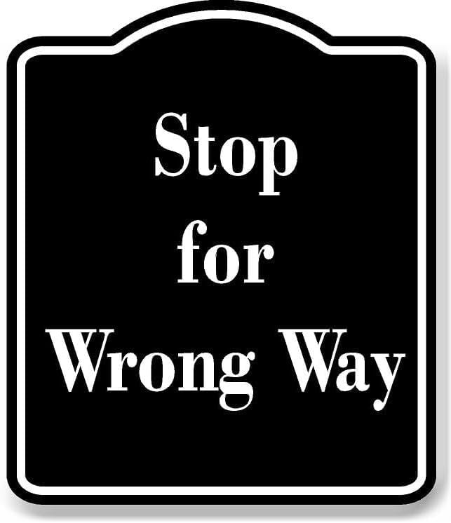 Stop for Wrong Way BLACK Aluminum Composite Sign 15''x18'' - Walmart.com
