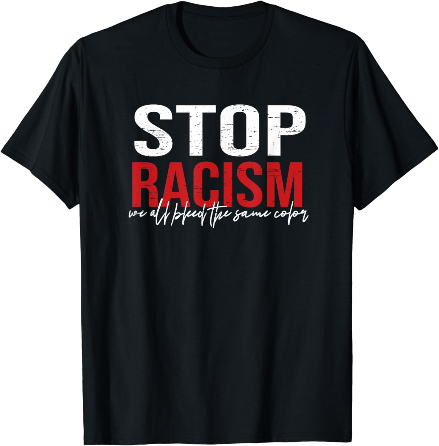 Stop racism we all bleed the same color Anti Racism Equality T-Shirt ...