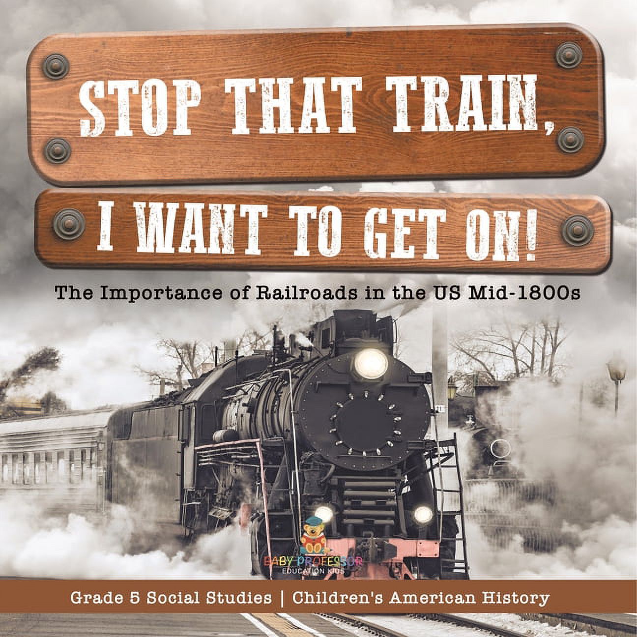 Stop that Train, I Want to Get on! : The Importance of Railroads in the ...